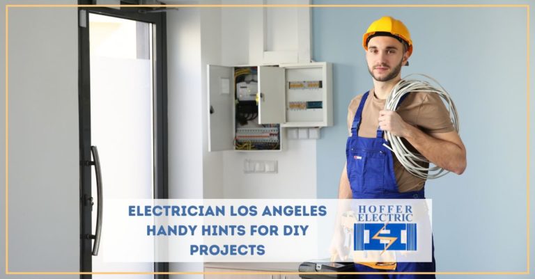 Electrician Los Angeles Handy Hints for DIY Projects