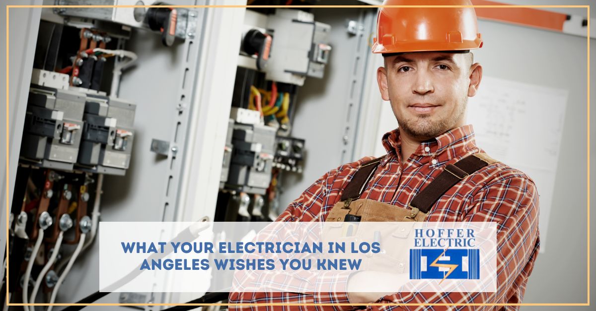 What Your Electrician in Los Angeles Wishes You Knew