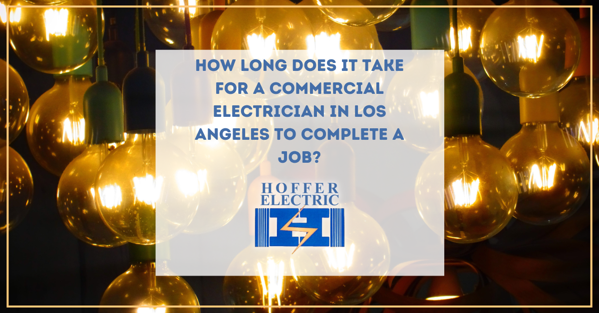 How Long Does It Take for a Commercial Electrician in Los Angeles to ...