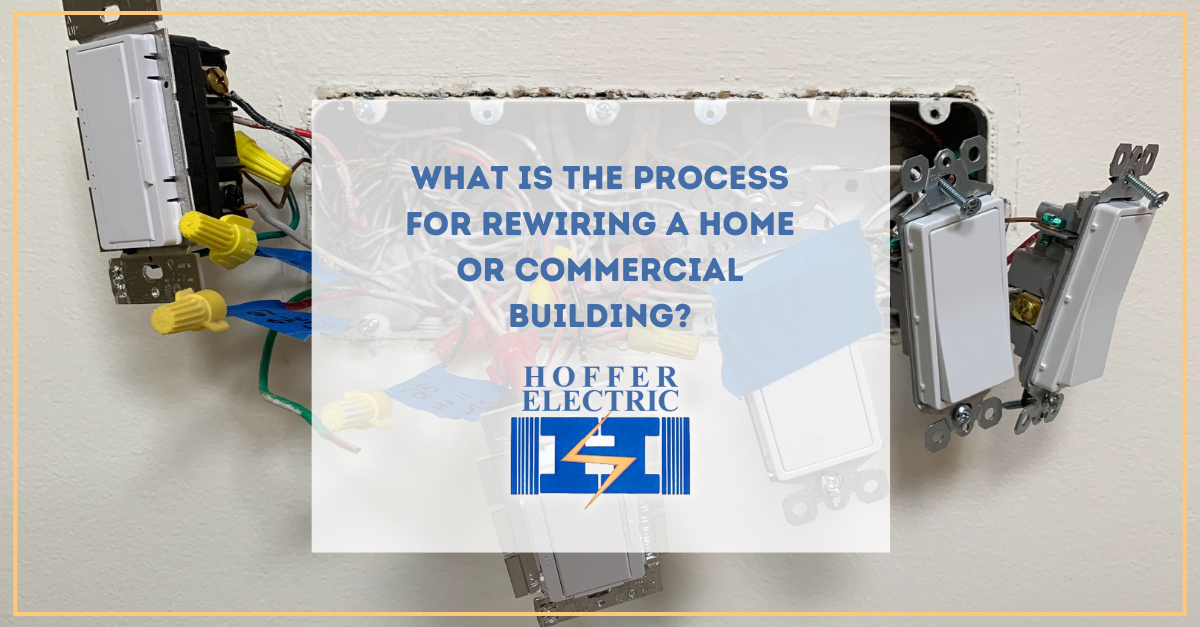 What Is the Process for Rewiring a Home | Hoffer Electric