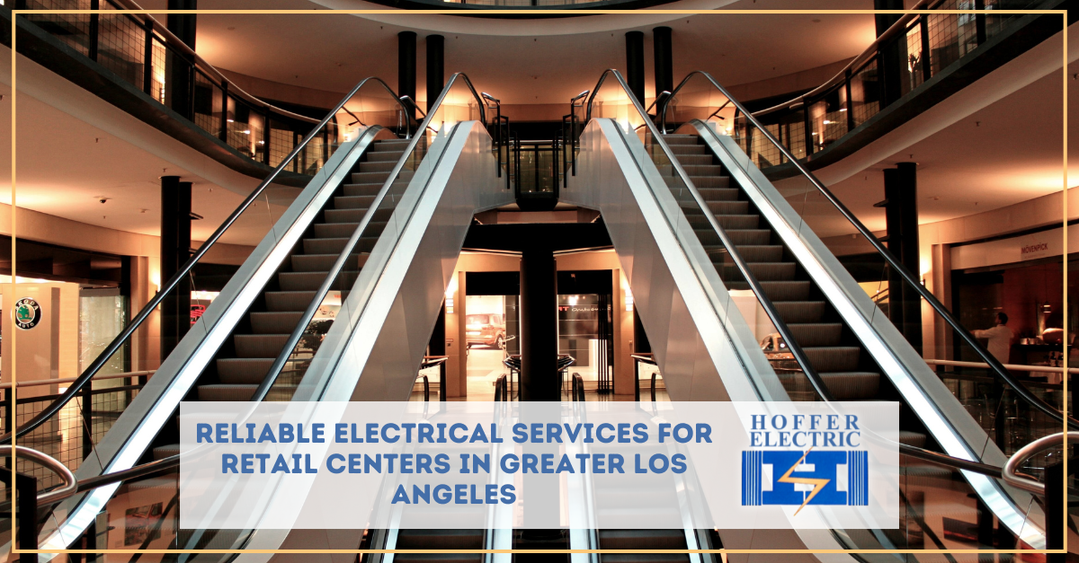 Reliable Electrical Services for Retail Centers in Los Angeles